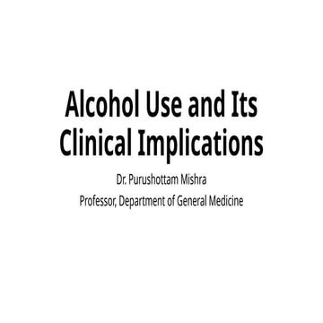 Alcohol Use and Its Clinical Implications.pptx