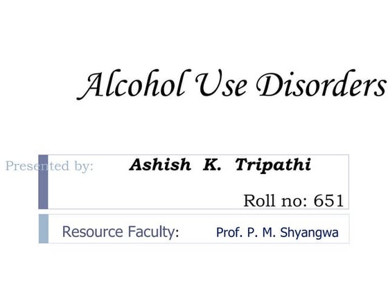 Alcoholism presentation | PPTX | Substance Abuse | Diseases and Conditions