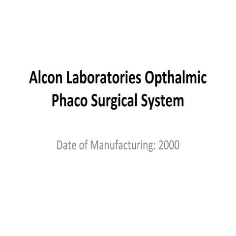 Alcon laboratories opthalmic phaco surgical system | PPT