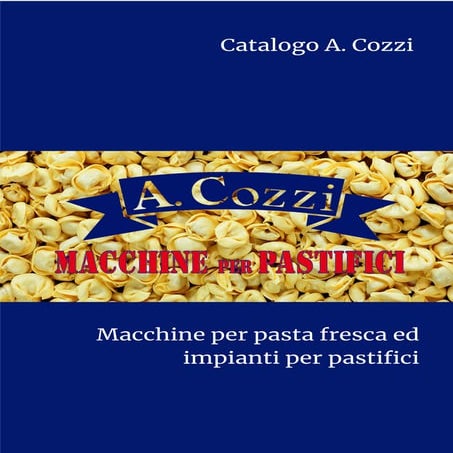 Aldo cozzi, macchine per pasta fresca ed impianti per pastifici | PDF