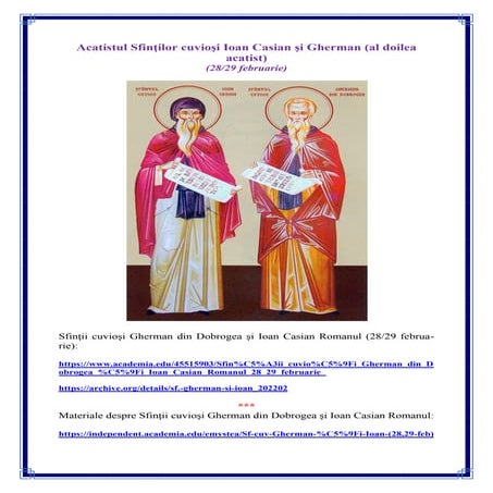 Acatistul Sfinţilor cuvioşi Ioan Casian şi Gherman (al doilea acatist) (28/29 februarie) | PDF