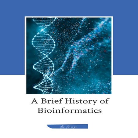 Alec Simonson: A Brief History of Bioinformatics | PDF