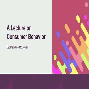 A lecture on consumer behavior | PPTX