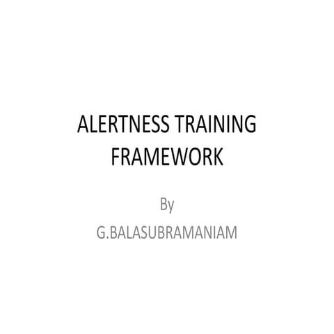 Alertness training framework | PPTX