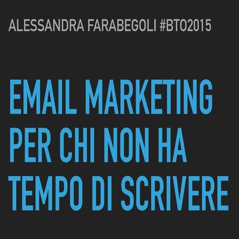 Alessandra Farabegoli | BTO 2015 | email marketing | PPT