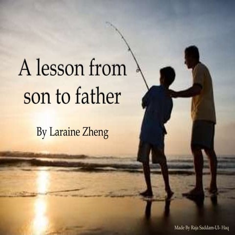 A lesson from son to father | PPTX