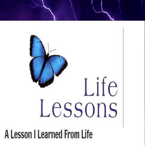 A Lesson I Learned From Life | PPT