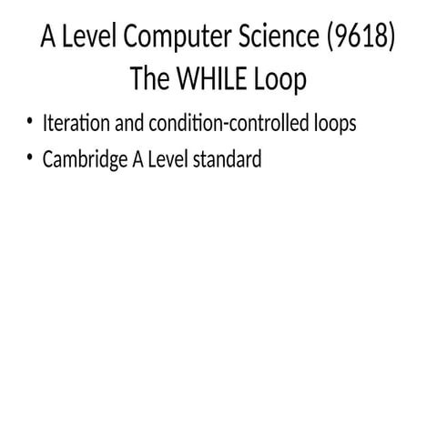 A_Level_Computer_Science_WHILE_Loop.pptx