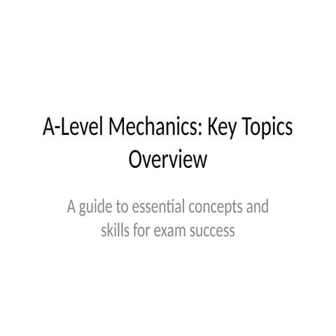 A_Level_Mechanics_Topics.pptx presentation | PPT