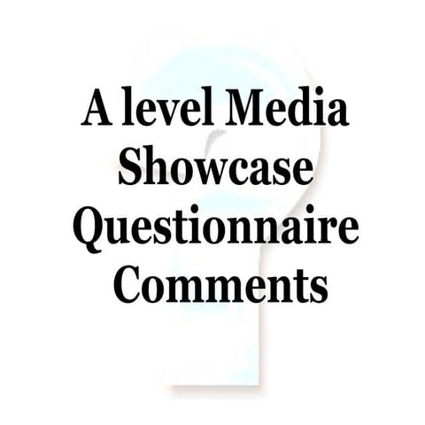 A level Media Showcase Questionnaire Results | PPT