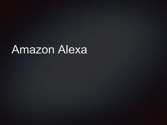 Amazon alexa app | PPTX | Home Entertainment Systems | Consumer Electronics