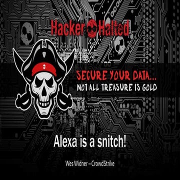 Alexa is a snitch - Hacker Halted 2019 | PPT