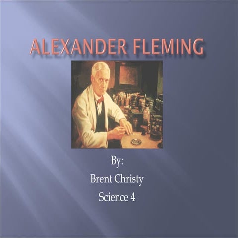 Alexander Fleming Scrapbook: By Brent Christy | PPT