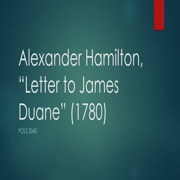 Alexander Hamilton Letter to James Duane.pptx