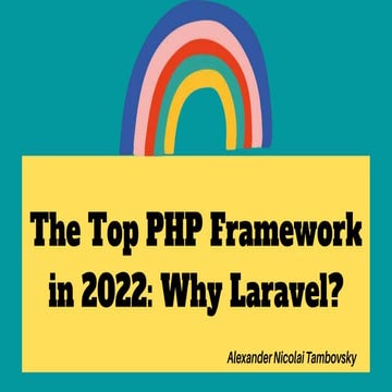 Laravel: Top PHP Framework for Web Development in 2022? | PPTX