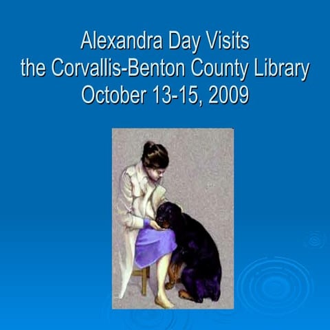 Alexandra Day & Carl Visit Corvallis-Benton County Public Library | PPT