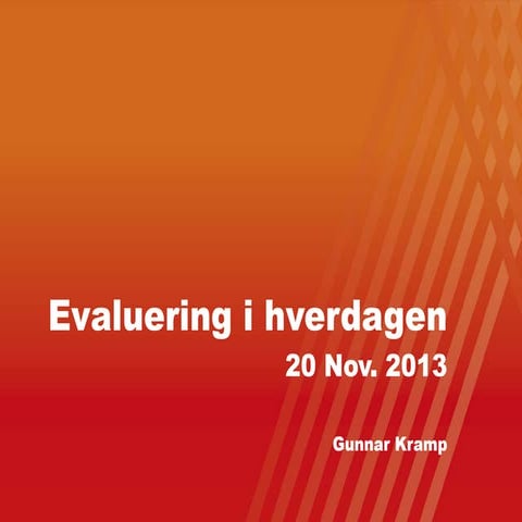 Evaluering i hverdagen af Gunnar Kramp, Alexandra Instituttet | PDF