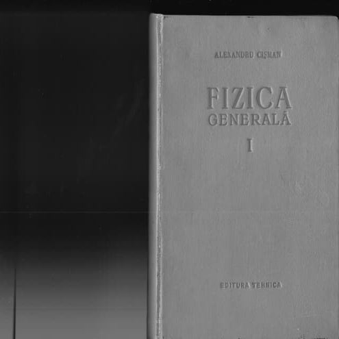Alexandru Cisman - Fizica generala (vol.1) | PPT