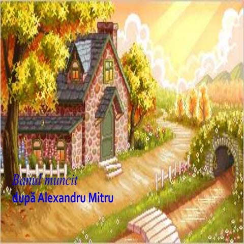 Alexandru Mitru - Banul muncit | PPSX