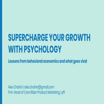 Supercharge Your Growth With Psychology by Alex Chahin (Lyft) | PPTX