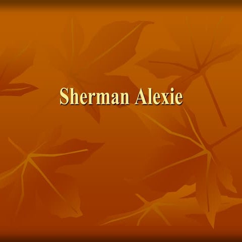 Sherman Alexie | PPTX | Poetry | Books and Literature
