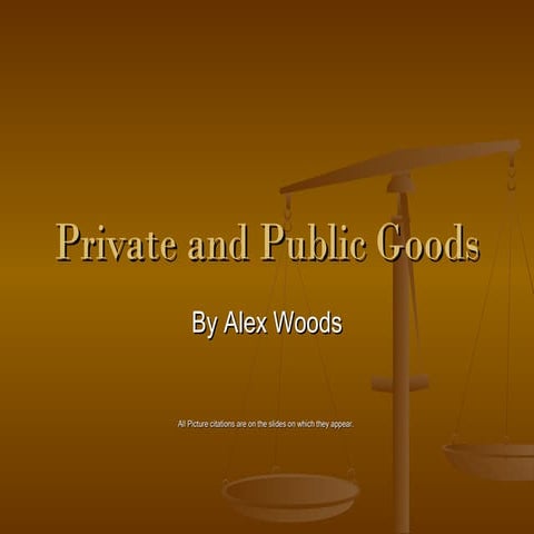 Alex woods private and public goods power point | PPT