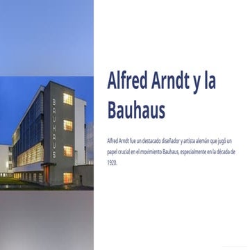 Alfred-Arndt-y-la-Bauhaus.pptx ibirbwb84yb | PPTX