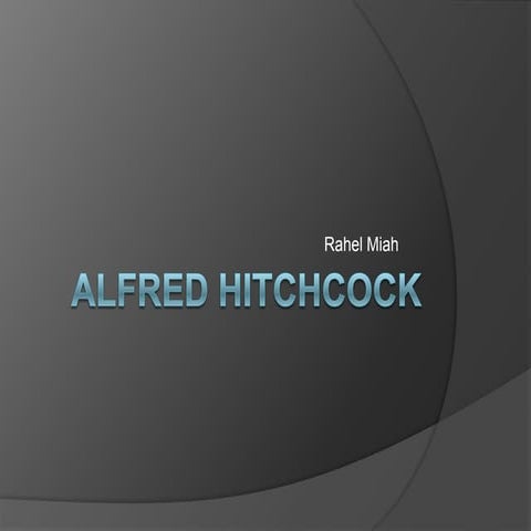 Alfred hitchcock | PPTX | Video Production | Content Production