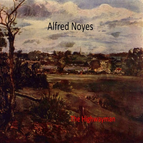 Alfred noyes THE HIGHWAYMAN | PPS