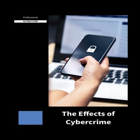 The Effects of Cybercrime -- Alfred Pobi | PDF | Crime & Harmful Acts ...