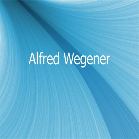 A Lfred Wegener | PPT