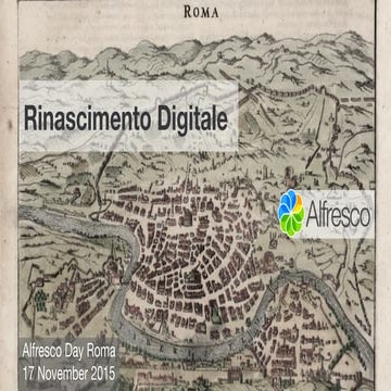 Alfresco Day Roma 2015: Digital Renaissance | PPT