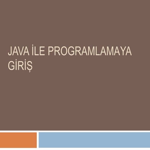 JAVA İLE PROGRAMLAMAYA GİRİŞ | PPT