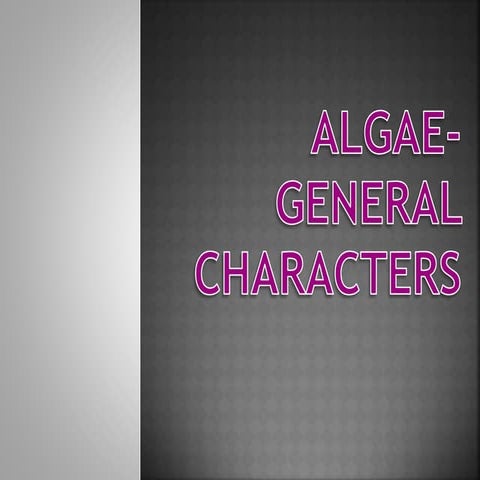 Algae-General-Characters.pptx