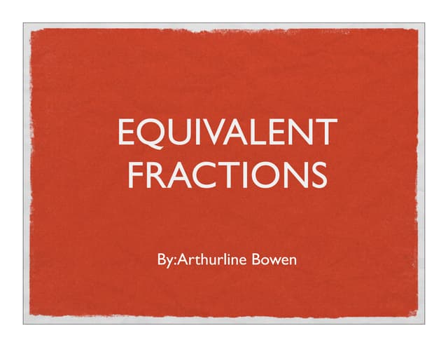 Equivalent fractions powerpoint ppt | PPT