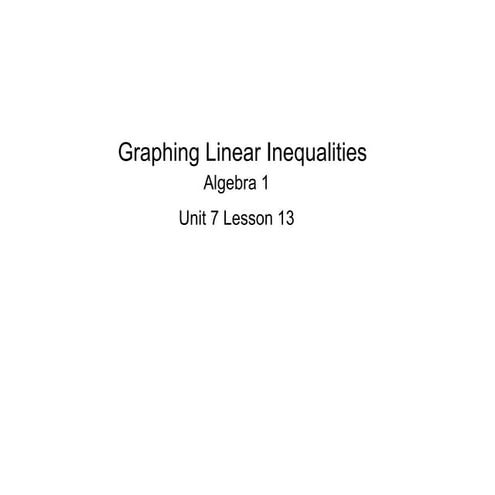 Algebra 1 Unit 7 Lesson 13 Graphing Linear Inequalities M-4 | PPT