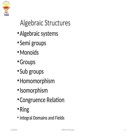 Algebraic-Structures with one operation as well as two operations and its variations like ...