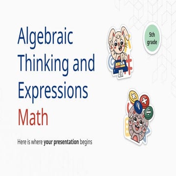 Algebraic Thinking and Expressions - Math - 5th Grade by Slidesgo.pptx