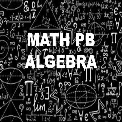 ALGEBRA MATH PB AND WB.pptx