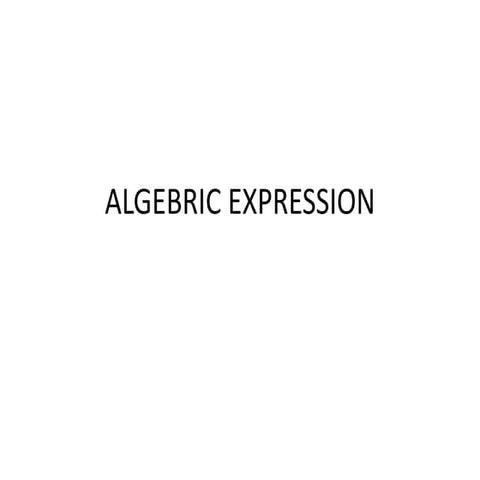 ALGEBRIC EXPRESSION.pptx
