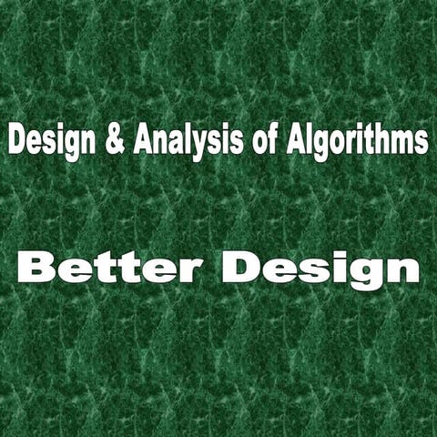Algorithms_Lect5_BetterAlgorithmDesign.ppt