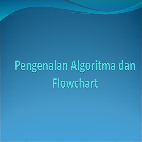 Pengenalan Algoritma dan Flowchart untuk pemula.ppt