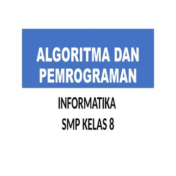 ALGORITMA DAN PEMROGRAMAN INFORMATIKA.pptx