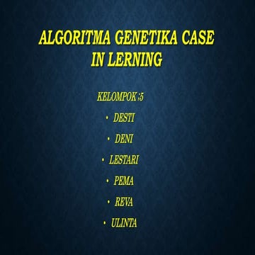 ALGORITMA GENETIKA CASE IN LERNING.pptx