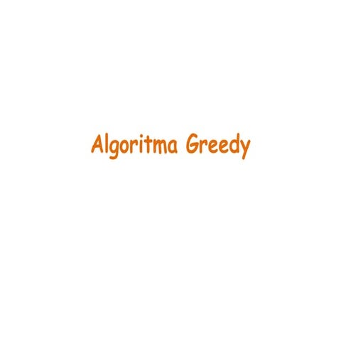 Algoritma greedy (Materi perkuliahan jurusan teknologi informasi).pptx