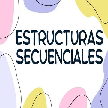 estructuras secuenciales en pseint (¿que es?, ¿para que sirve?) | PPTX