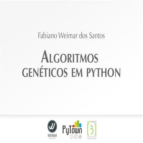 Algoritmos genéticos em python - PyConBrasil 3 (2007) | PPT
