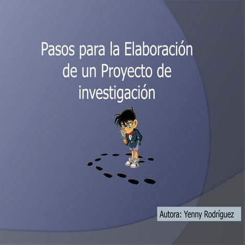 Algunos pasos para elaborar un proyecto de investigación | PPTX