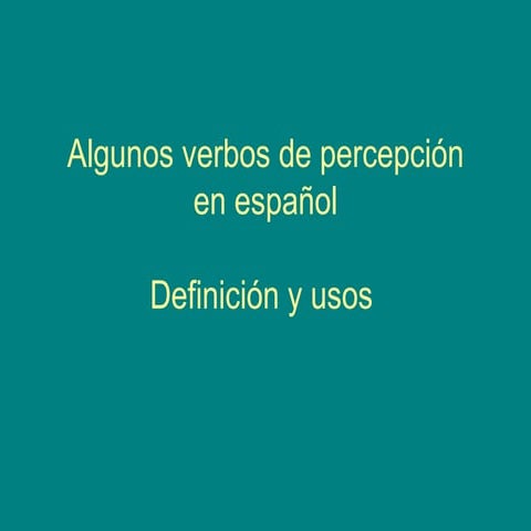 Algunos verbos de percepción | PPT