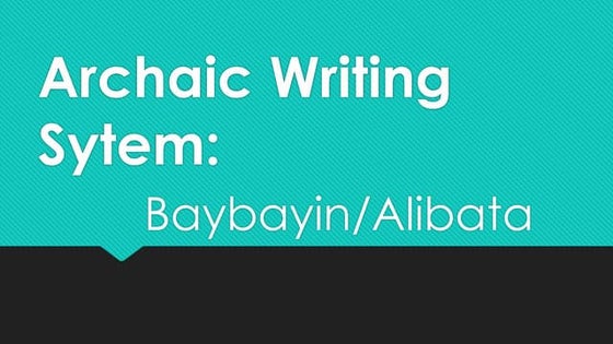 BAYBAYIN (Philippine Ancient Writing System) | PPTX